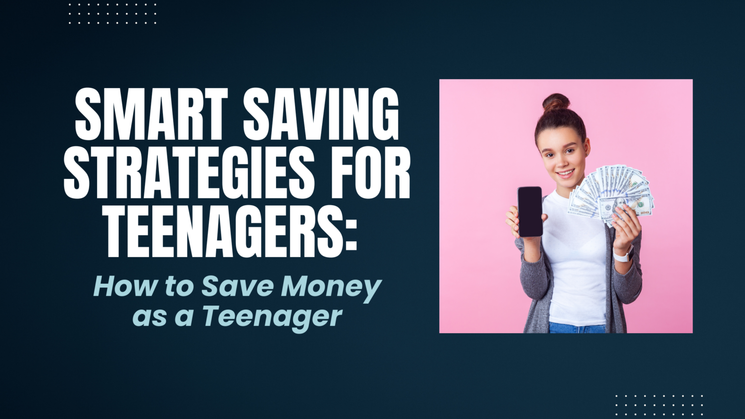 How to Save Money as a Teenager • Savvy Budget Boss